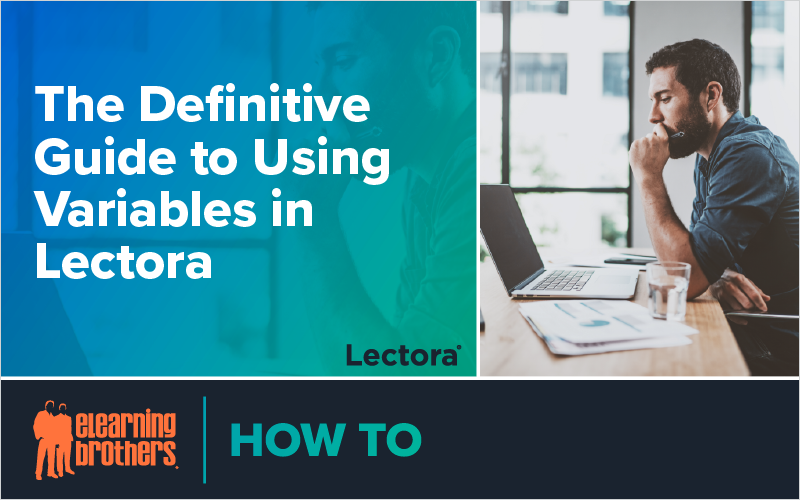 Webinar: The Definitive Guide to Using Variables in Lectora